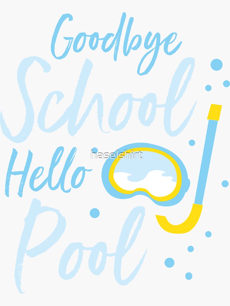 "Goodbye School Hello Pool Summer Vacation Beach" Sticker for Sale by ...