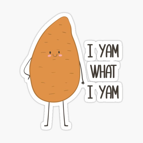 I Yam Stickers | Redbubble
