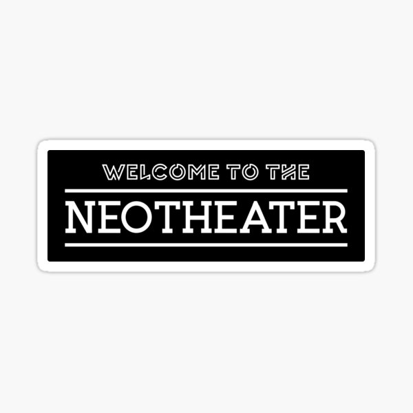 "Welcome To The Neotheater" Sticker by usernate | Redbubble