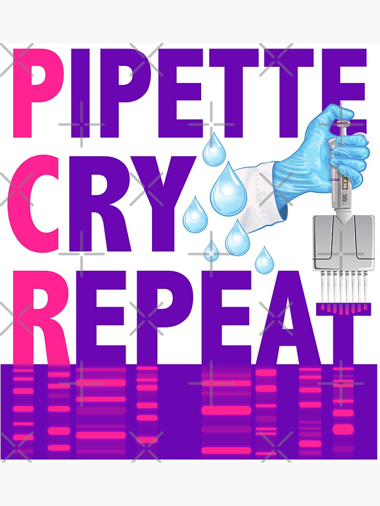 "PCR Pipette Cry Repeat Funny Design for DNA Biotechnology Lab ...