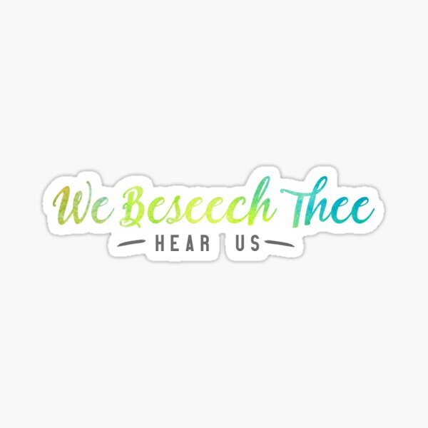 "We Beseech Thee" Sticker by blue-jay- | Redbubble