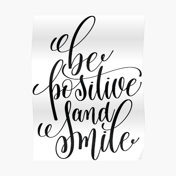 "Be Positive And Smile Inspirational Quotes" Poster by ProjectX23 ...