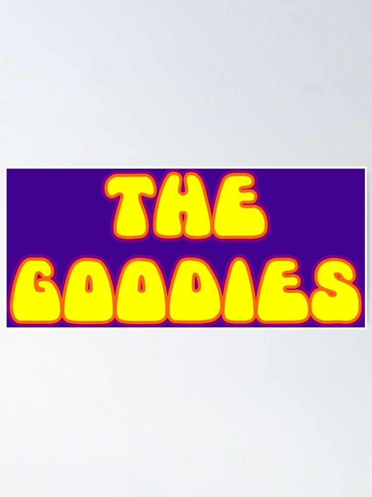 "The Goodies" Poster by PrettyDanny | Redbubble