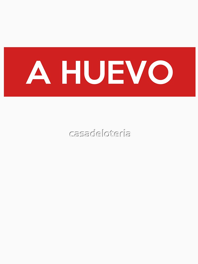 "A Huevo Funny Cute Mexican Spanish Design" T-shirt for Sale by ...