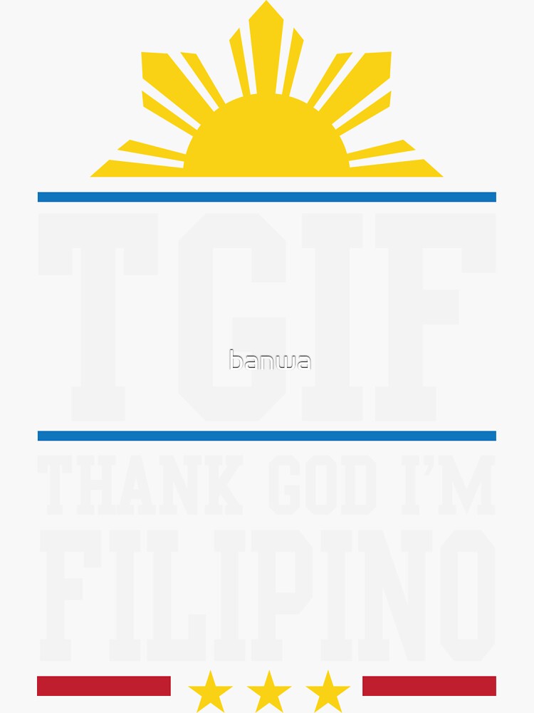 "Thank God I'm Filipino design TGIF Pinoy Pinay graphic" Sticker by ...