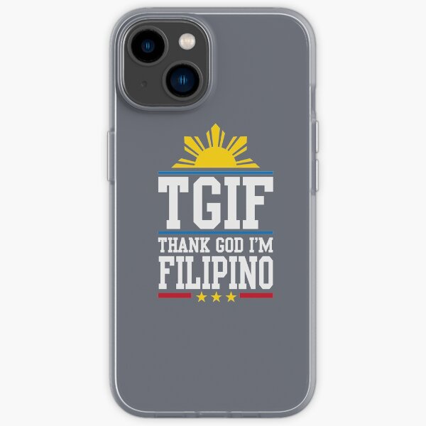 "Thank God I'm Filipino design TGIF Pinoy Pinay graphic" iPhone Case ...