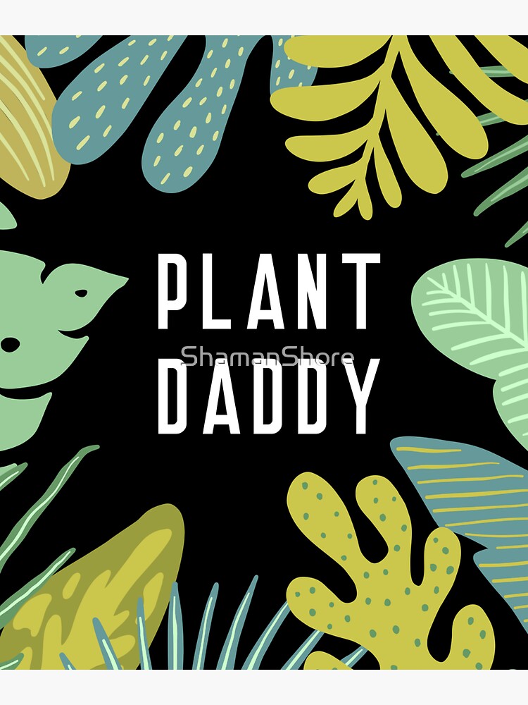 "Plant daddy" Sticker for Sale by ShamanShore | Redbubble
