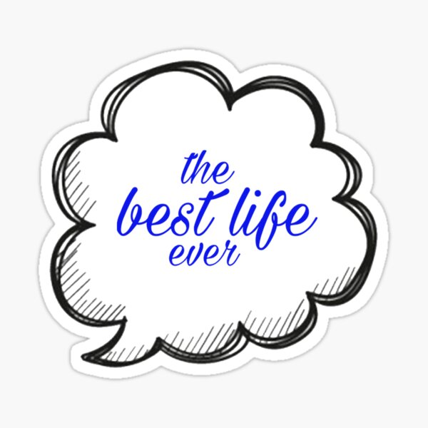 The Best Life Ever Gifts & Merchandise | Redbubble