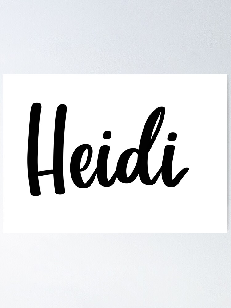 "Heidi " Poster by ellietography | Redbubble