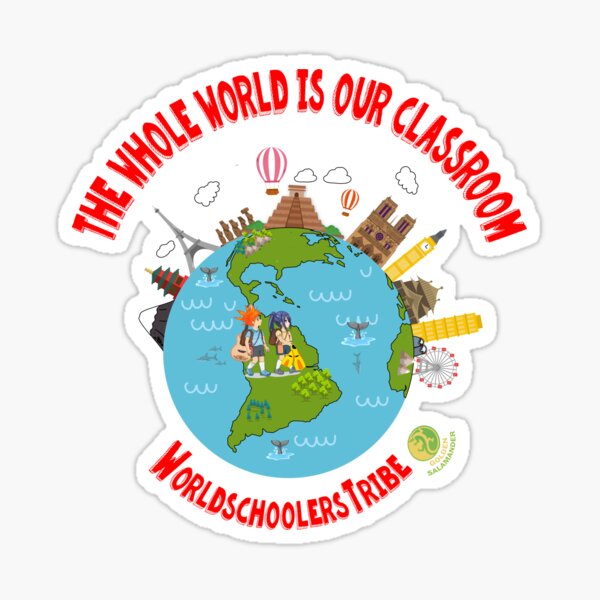 "The Whole World is Our Classroom." Sticker for Sale by Oxanaair ...