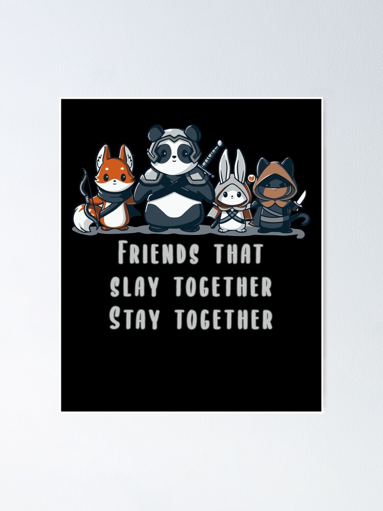 "Friends who slay together, stay together" Poster for Sale by ...
