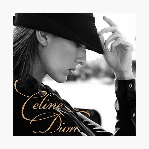 "Celine ist eine gute Sängerin und singt Dion" Fotodruck von iyetlaura ...