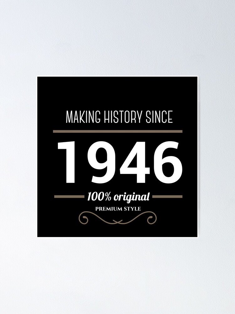 "Making history since 1946" Poster for Sale by JJFarquitectos | Redbubble