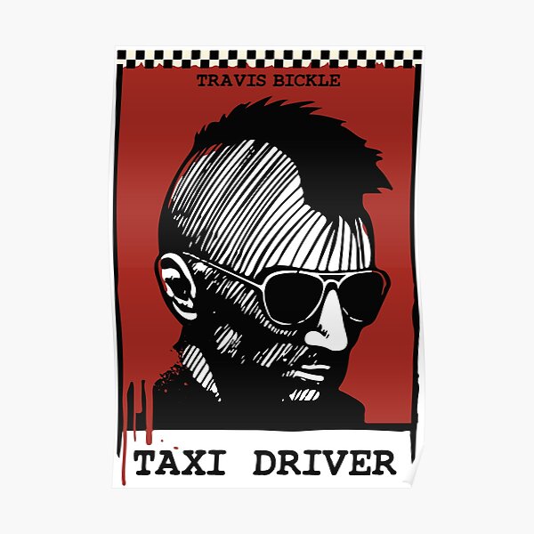 "Taxi Driver-Travis Bickle" Poster for Sale by DEEP-SOUTH | Redbubble