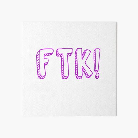 "FOR THE KIDS FTK FTK FTK " Art Board Print by linnnna | Redbubble