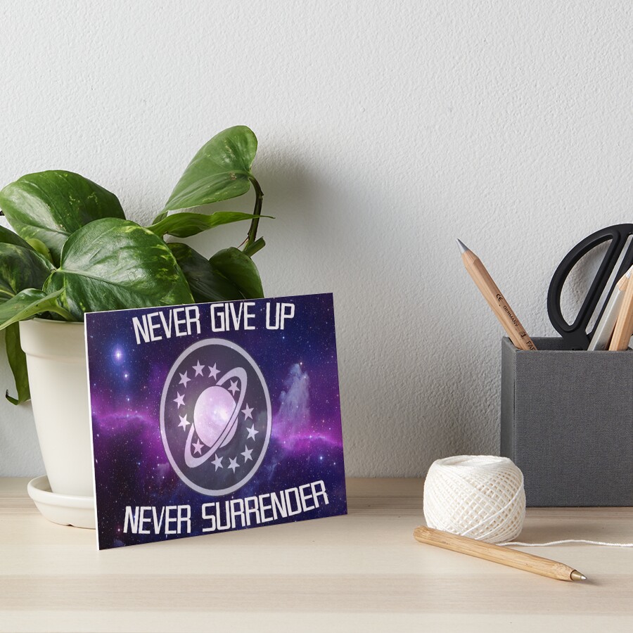 "Never Give Up, Never Surrender! The Poster" Art Board Print for Sale ...
