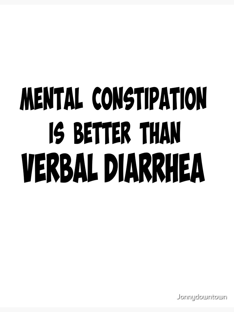 Verbal Diarrhea Quotes