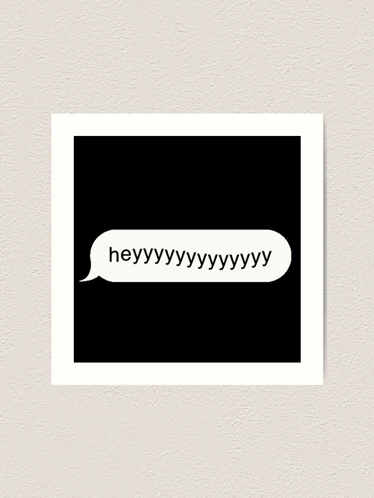 "Hey Text" Art Print for Sale by StyleandCoffee | Redbubble