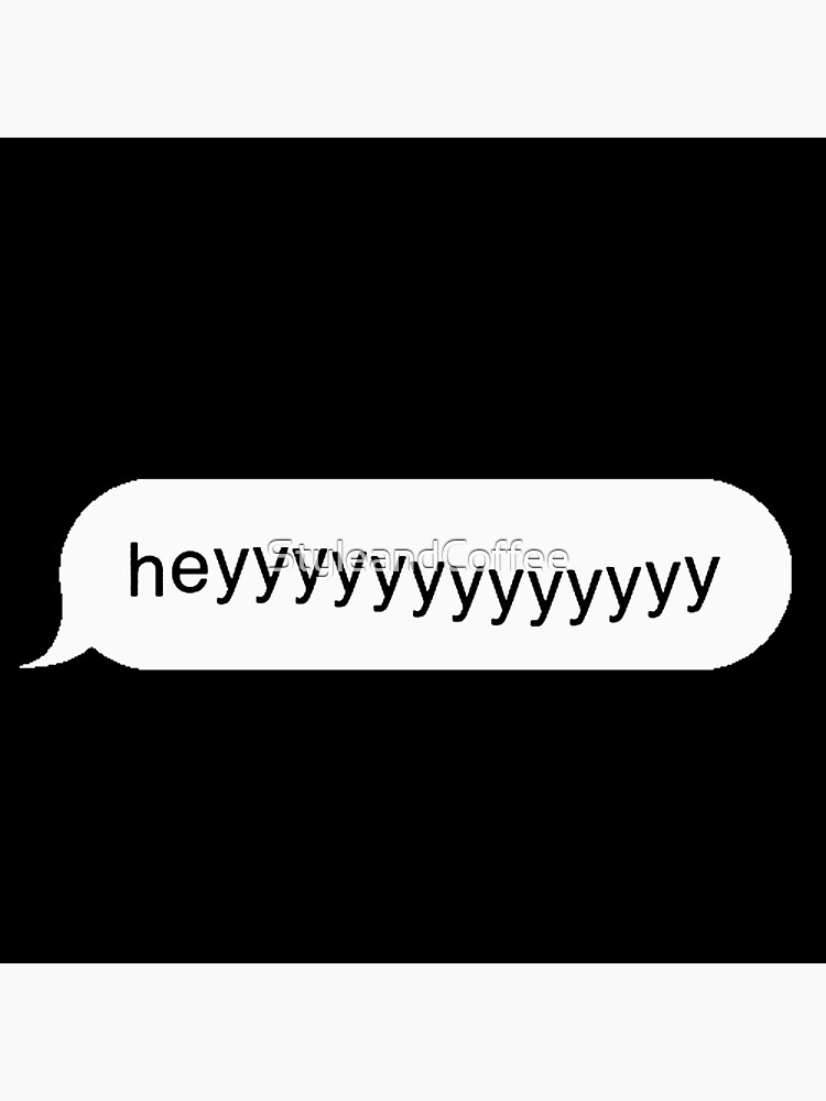 "Hey Text" Art Print for Sale by StyleandCoffee | Redbubble