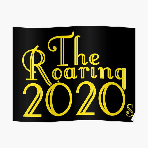"The Roaring 2020s" Poster for Sale by Dator | Redbubble