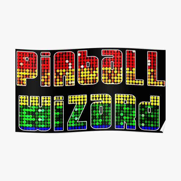 "ARCADE - Pinball Wizard!" Poster by Technoir | Redbubble