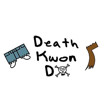 "Death Kwon Do" Greeting Card for Sale by danteybarra | Redbubble