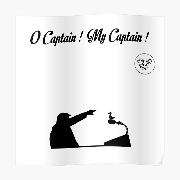 "O Captain! My Captain!" Poster by Just-for-fun | Redbubble
