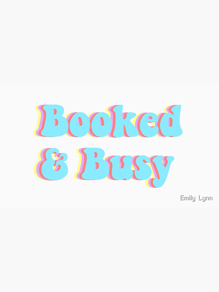 "Booked & Busy sticker" Sticker by emilylynn1 | Redbubble