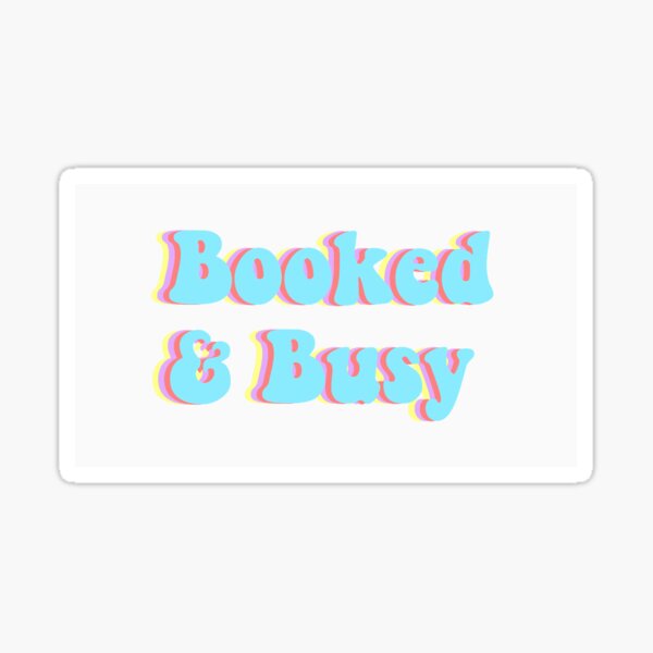 "Booked & Busy sticker" Sticker by emilylynn1 | Redbubble
