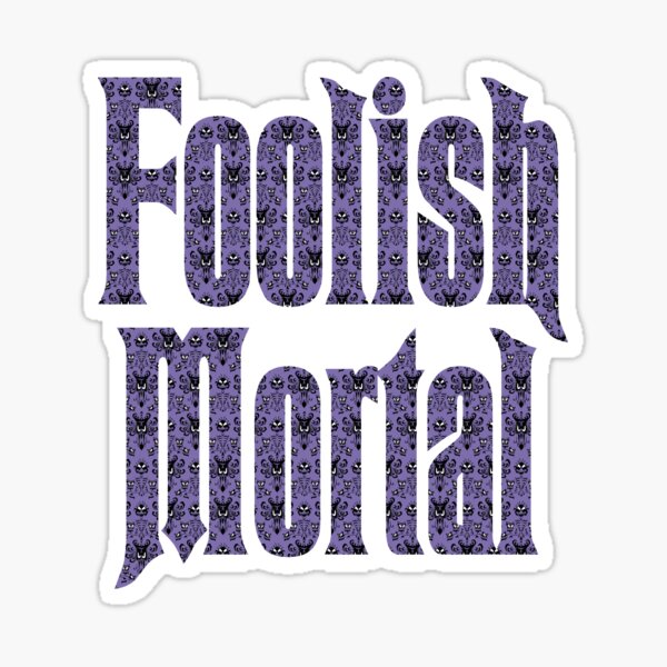 "Foolish Mortal" Sticker for Sale by wonderbytb | Redbubble