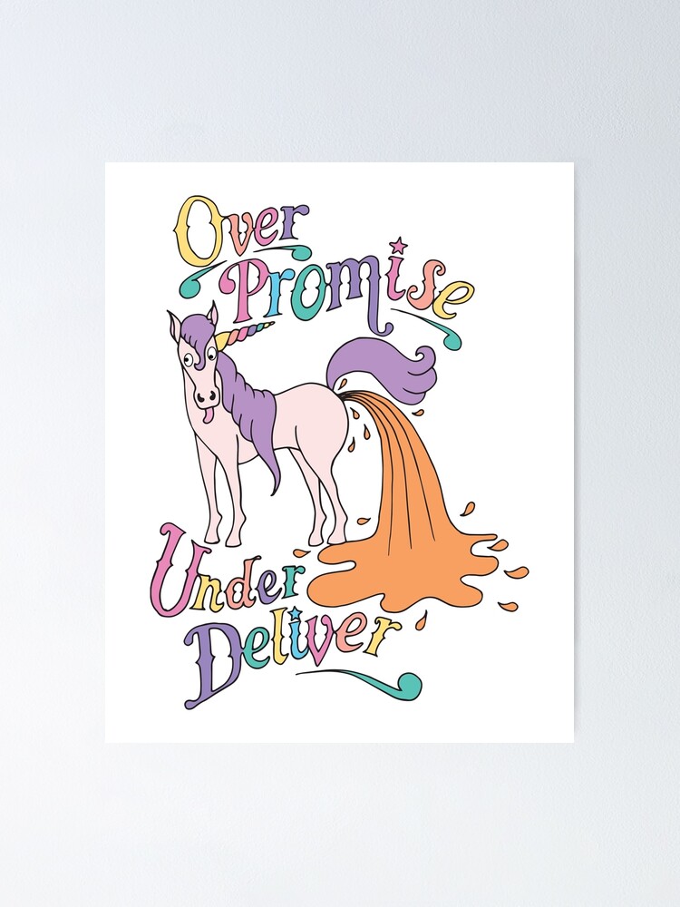 "Project Management - The Over Promise Under Deliver Unicorn" Poster ...