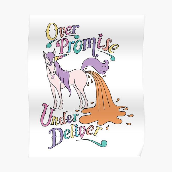 "Project Management - The Over Promise Under Deliver Unicorn" Poster ...