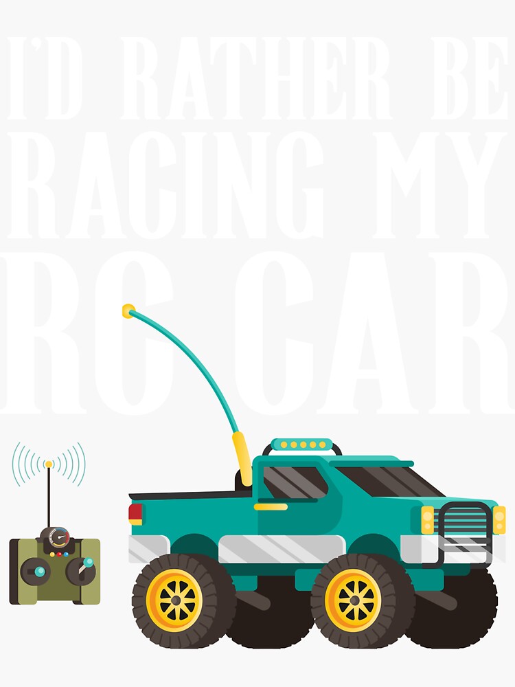 "Id Rather Be Racing Funny RC Car Racing RC Truck Quote Meme" Sticker ...