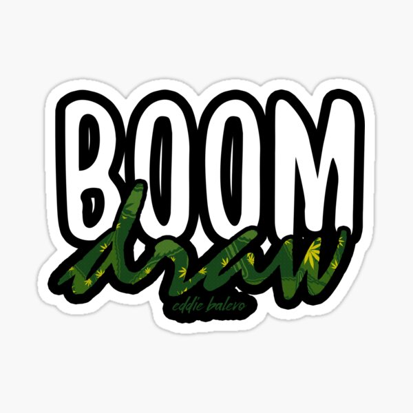 "Boom Draw / Marijuana" Sticker by EddieBalevo | Redbubble