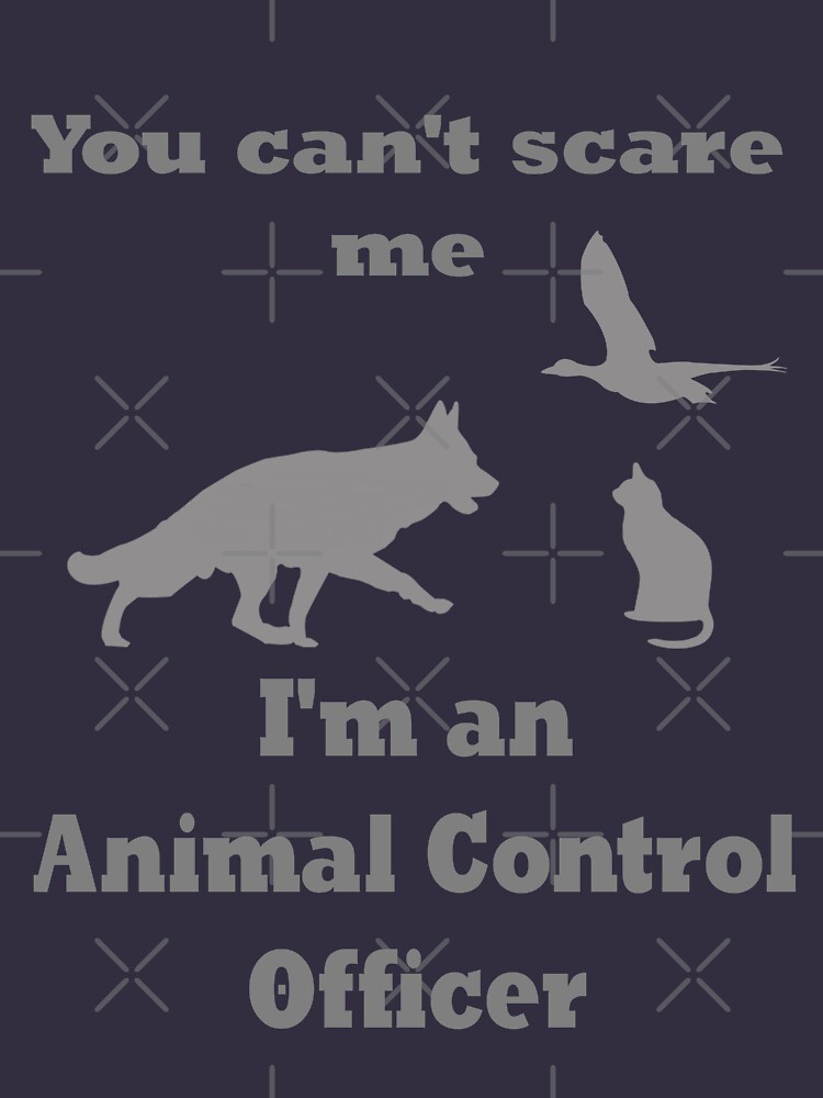 "Animal Control Officer" T-shirt for Sale by mclaurin612 | Redbubble ...