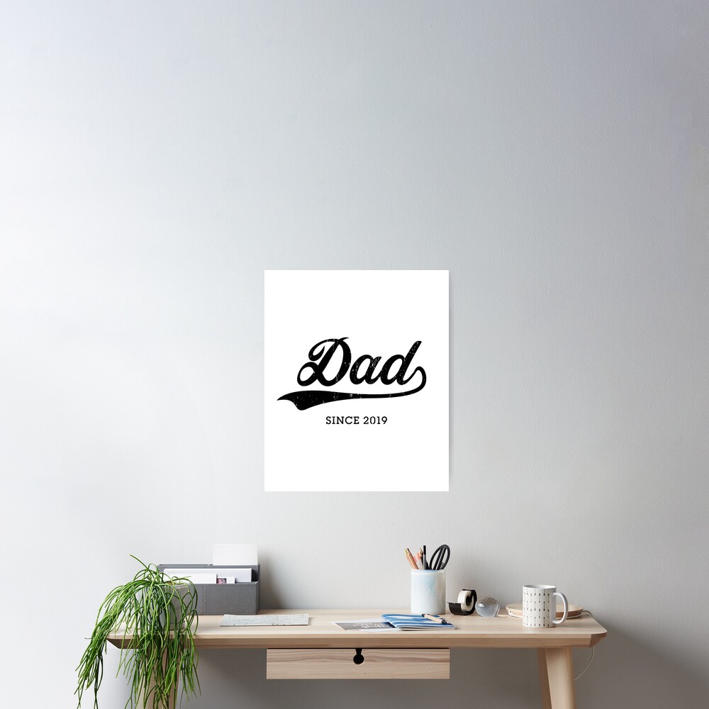 "Dad 2019, Daddy Since 2019 Father's Day Gift" Poster by tonks1984 ...