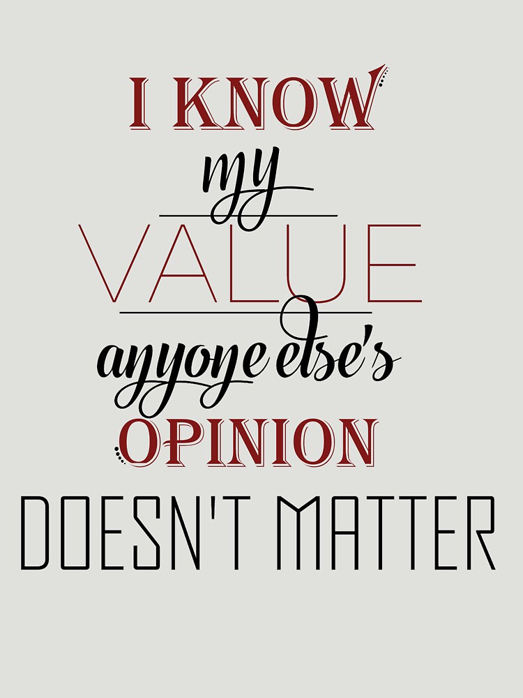 "I Know my Value" T-shirt for Sale by WhatEvenNo | Redbubble | agent ...