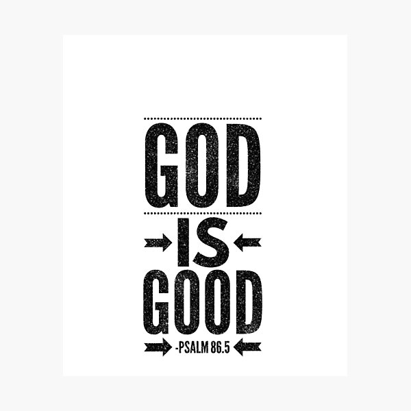 "God Is Good - Bible Verse - Cool Tee" Photographic Print for Sale by ...