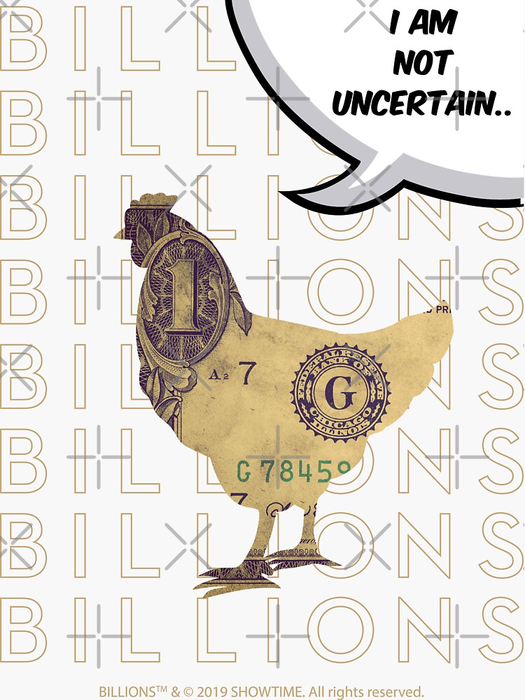 ""Chicken Bill, I Am Not Certain" - Billions" Sticker by cdisneyfanatic ...