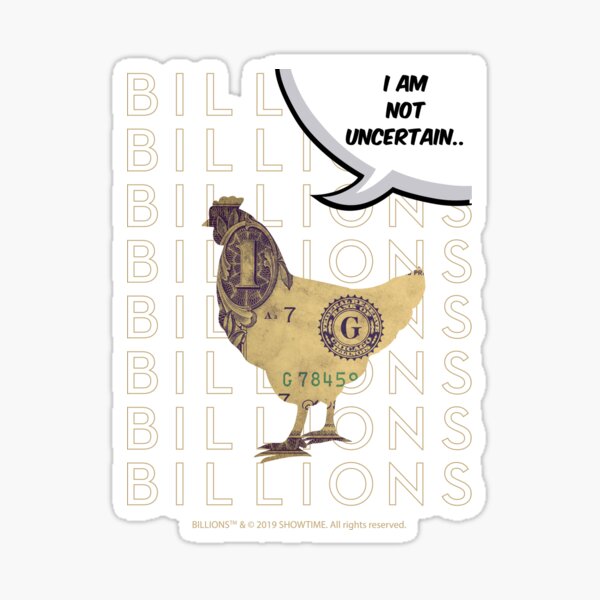 ""Chicken Bill, I Am Not Certain" - Billions" Sticker by cdisneyfanatic ...