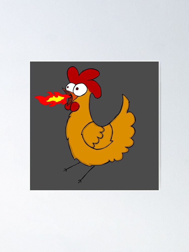 "Gilbert the Fire Breathing Chicken of Doom" Poster for Sale by MM92 ...