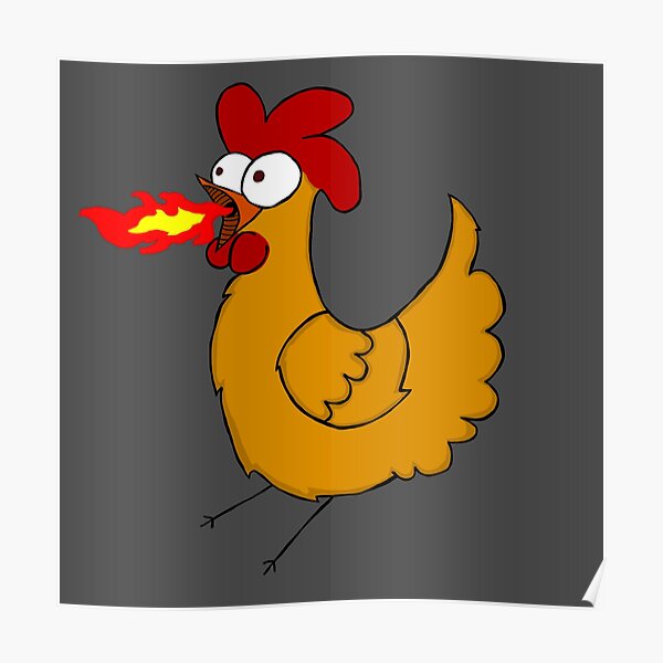 "Gilbert the Fire Breathing Chicken of Doom" Poster for Sale by MM92 ...