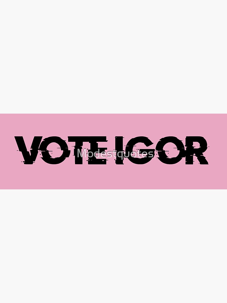 "Vote Igor Pink" Sticker for Sale by Modestquotes | Redbubble