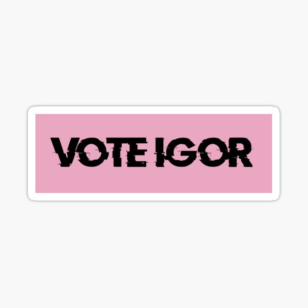 "Vote Igor Pink" Sticker for Sale by Modestquotes | Redbubble