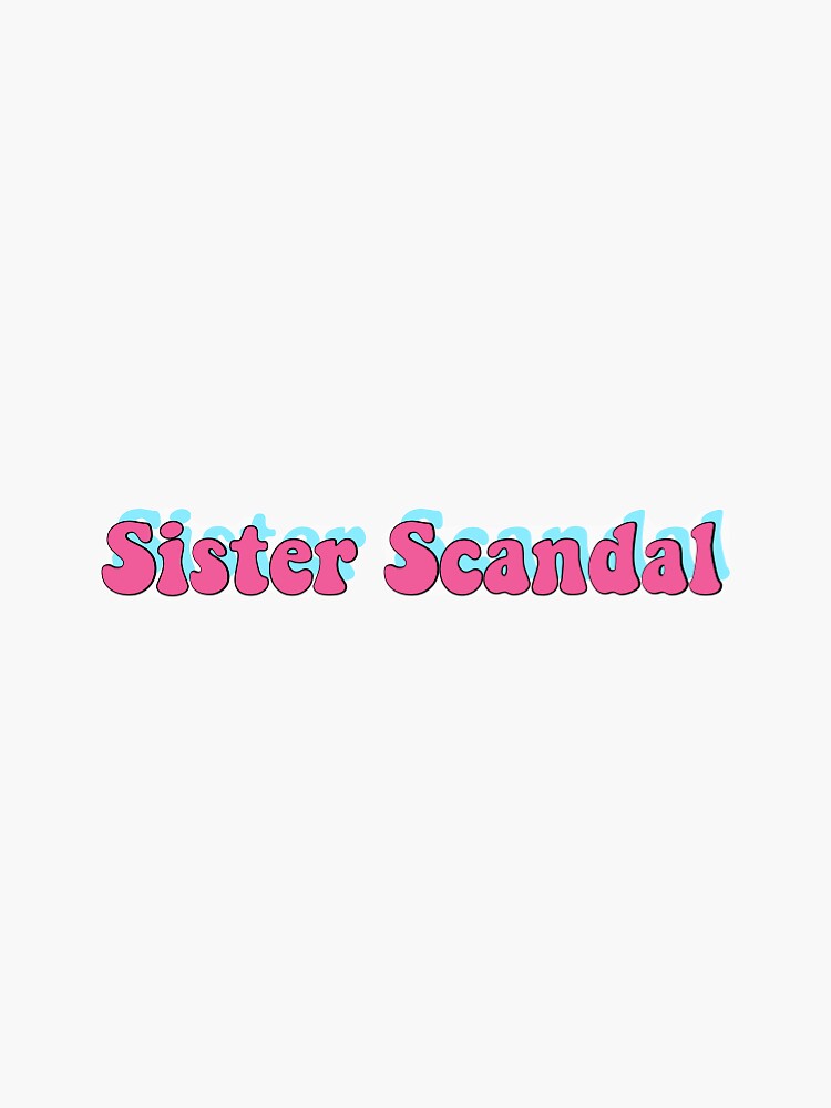 "Sister Scandal" Sticker by Heidi-rose19 | Redbubble