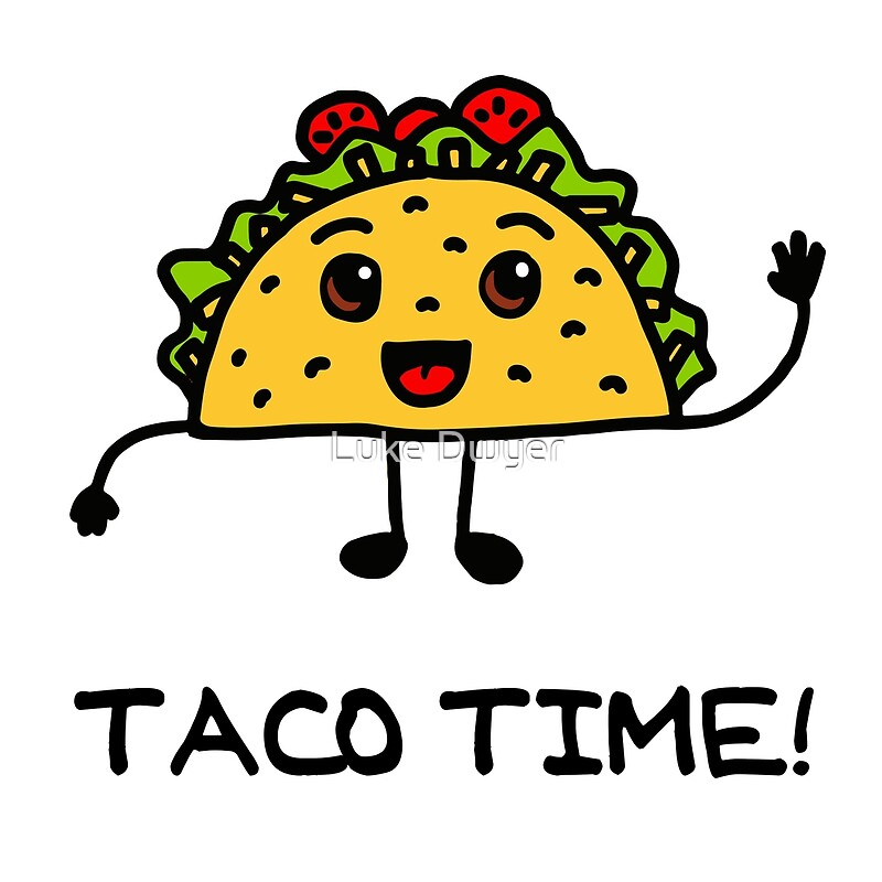 "Taco Time Cute Mexican Food Funny Cartoon Character Cool Yummy Tacos ...
