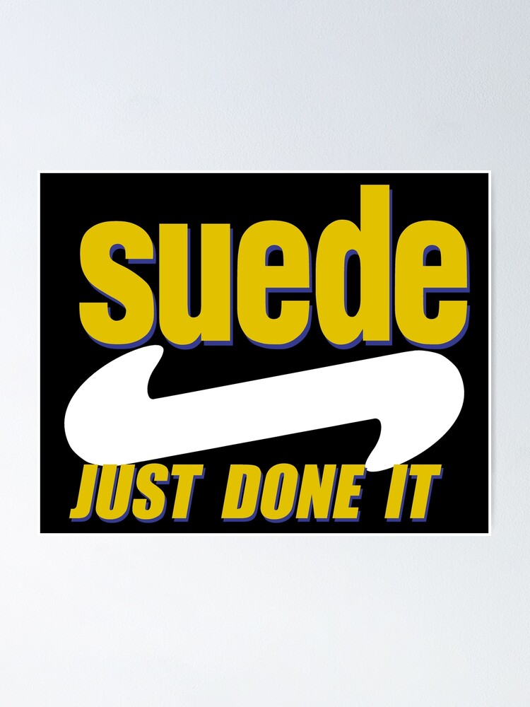 "Suede "Just Done It"" Poster for Sale by ThePopscenery | Redbubble