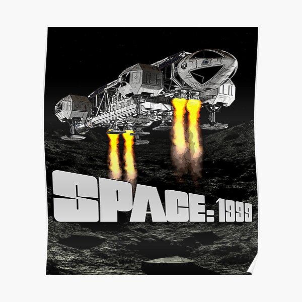 "SPACE 1999- LIFT OFF" Poster for Sale by PapaSquatch | Redbubble