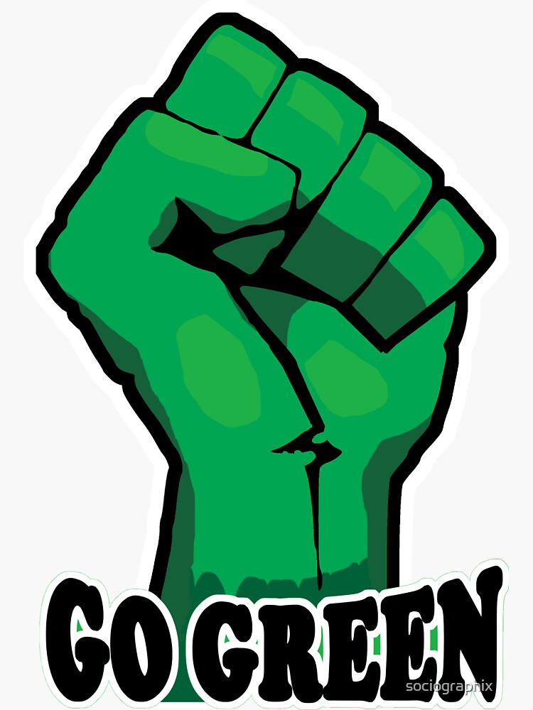 "GO GREEN - RAISED FIST" Sticker for Sale by sociographix | Redbubble