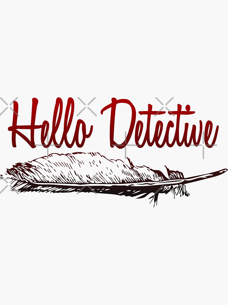 "Hello Detective" Sticker for Sale by misterpillows | Redbubble
